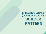 Effective Java S Builder Pattern Java Developer Central