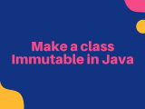 How To Make A Class Immutable In Java Java Developer Central