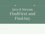 Java 8 Stream Findfirst And Findany Java Developer Central