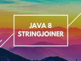 Java 8 Stringjoiner With Examples Java Developer Central
