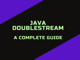 Java Doublestream A Complete Guide Java Developer Central