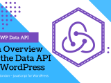An Overview Of The Wordpress Data Api Redux In Wordpress Javascript