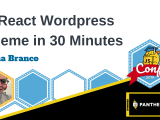A React Theme In 30 Min Anna Branco Javascript For Wordpress