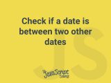 Check If A Date Is Between Two Other Dates Javascriptsource