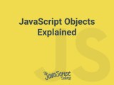Javascript Objects Explained Javascriptsource