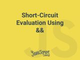 Short Circuit Evaluation Using Javascriptsource