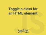 Toggle A Class For An Html Element Javascriptsource