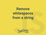 Remove Whitespaces From A String Javascriptsource