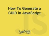 How To Generate A Guid In Javascript Javascriptsource