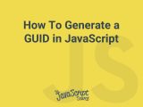 How To Generate A Guid In Javascript Javascriptsource
