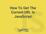 How To Get The Current Url In Javascript Javascriptsource