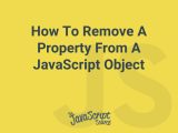 How To Remove A Property From A Javascript Object Javascriptsource