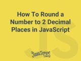 3 Ways To Round A Number To 2 Decimal Places In Javascript
