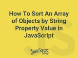 How To Sort An Array Of Objects By String Property Value In Javascript
