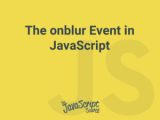 The Onblur Event In Javascript Javascriptsource