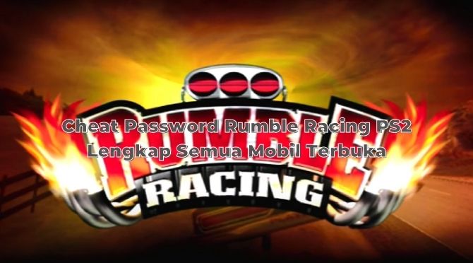 Password Rumble Racing Ps2 Mobil Lengkap - Perumperindo.co.id