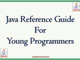Java Reference Tutorial For Young Programmers Javatechonline