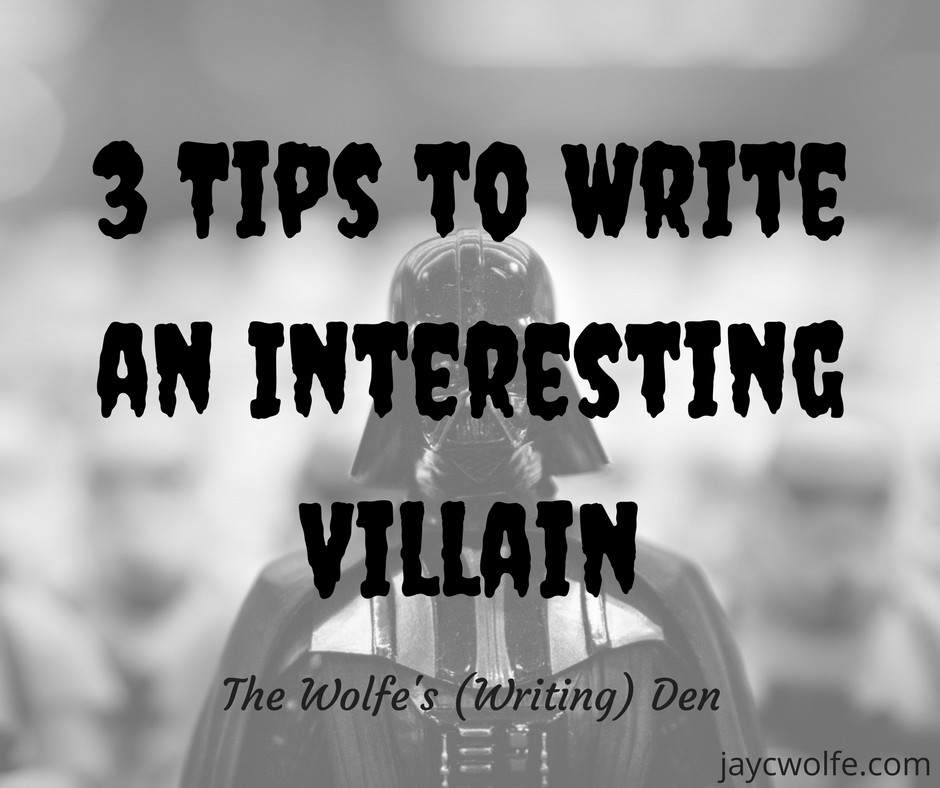 3 Writing Tips To Create An Interesting Villain The Wolfe S Writing Den