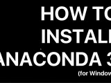 Python Tutorial How To Install Anaconda3 Python 3 5 For Windows