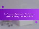 Performance Optimization Techniques For Speed User Experience