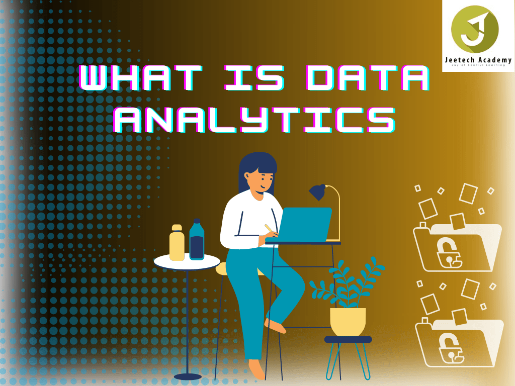 Difference Between Data Analytics And Data Analysis Jeetech Academy