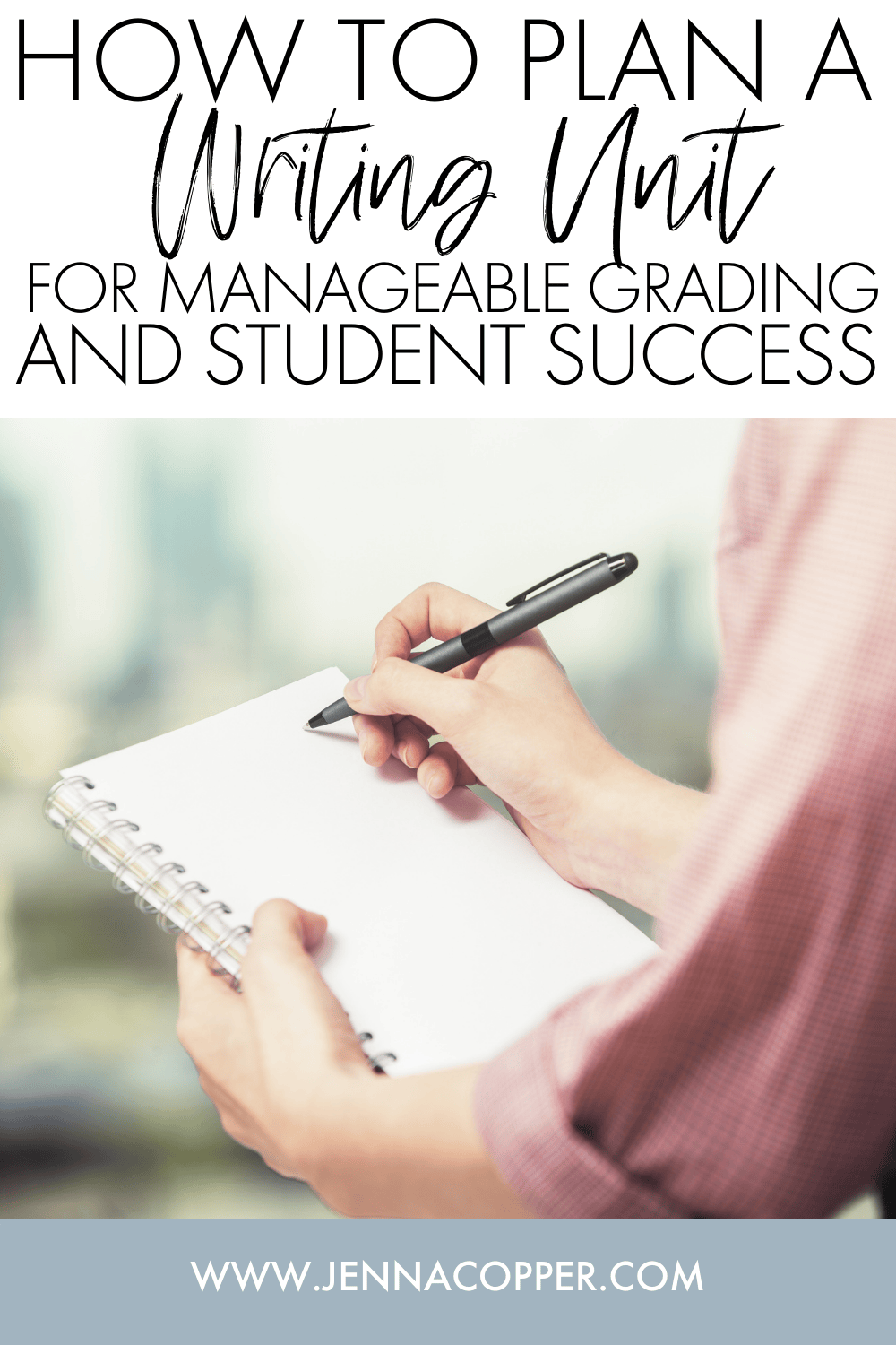 How to Plan a Writing Unit for Manageable Grading and Student Success ⋆ ...