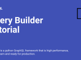 Query Builder Tutorial Fastgql