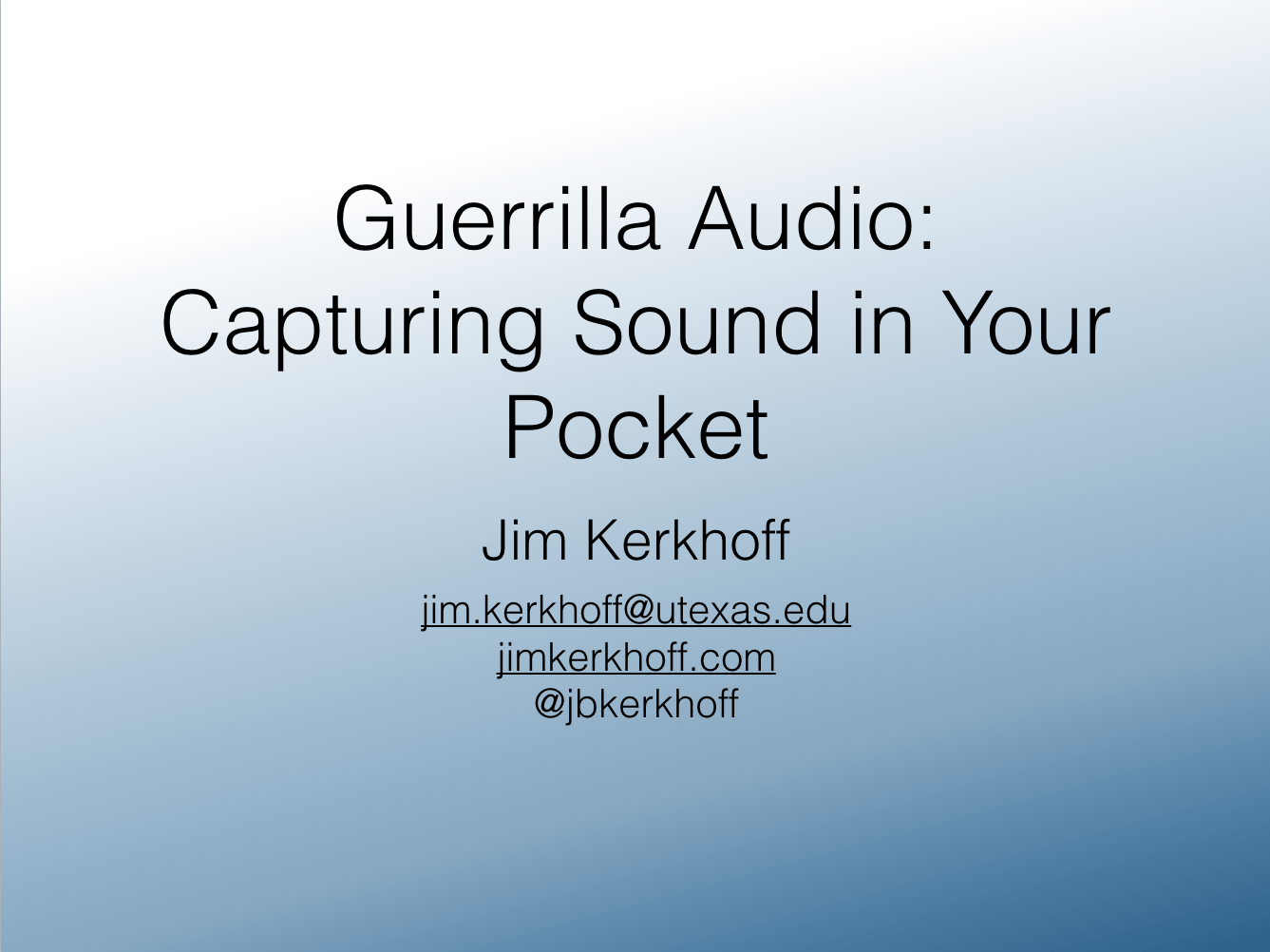 Guerrilla Audio: Capturing Sound In Your Pocket | Jim Kerkhoff