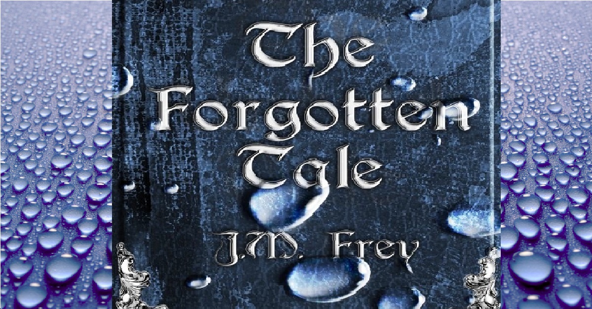 The Forgotten Tale – Sneak Peek on Wattpad | J.M. Frey