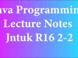 Java Programming Lecture Notes Jntuk R16 2 2 Jntuk Materials Lecture