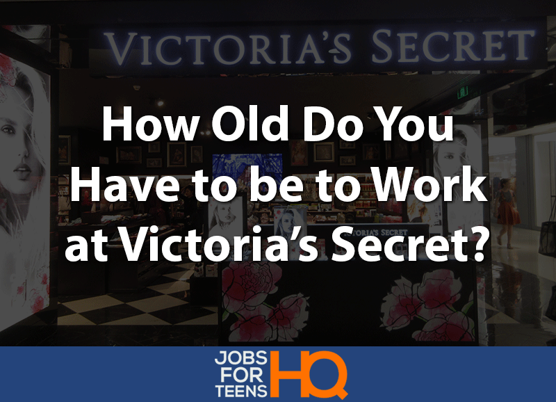 How Old Do You Have To Be To Work At Victoria s Secret 2023 how-old-do-you-have-to-be-to-work-at-victoria-s-secret-2023