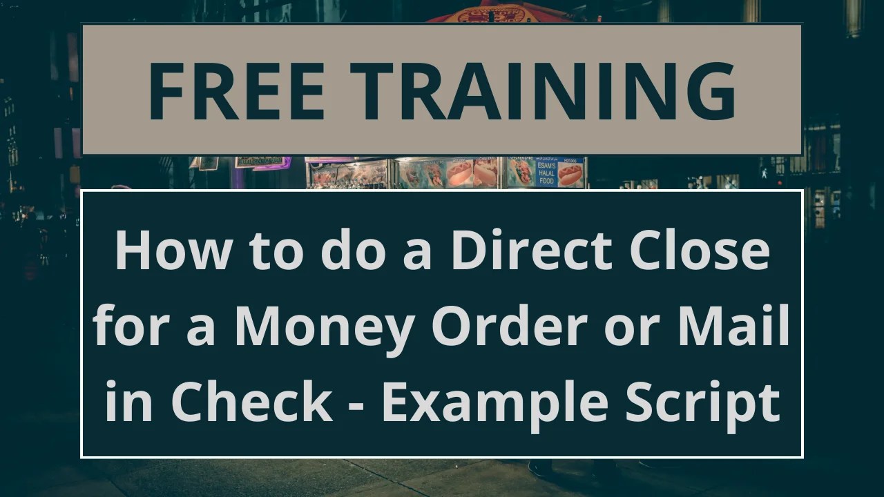 How to do a Direct Close for a Money Order or Mail in Check - Example ...