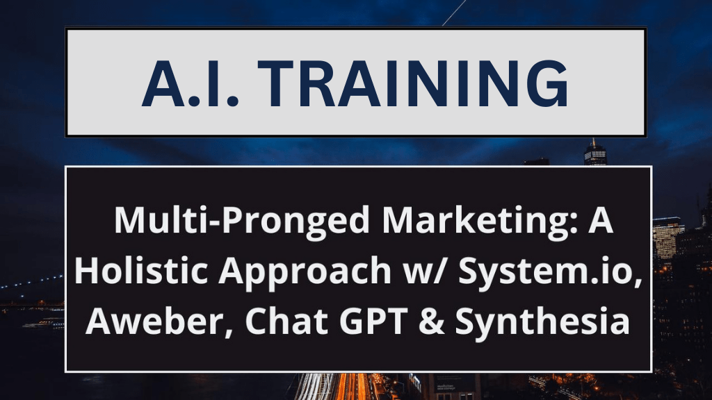 Multi-Pronged Marketing: A Holistic Approach w/ System.io, Aweber, Chat ...