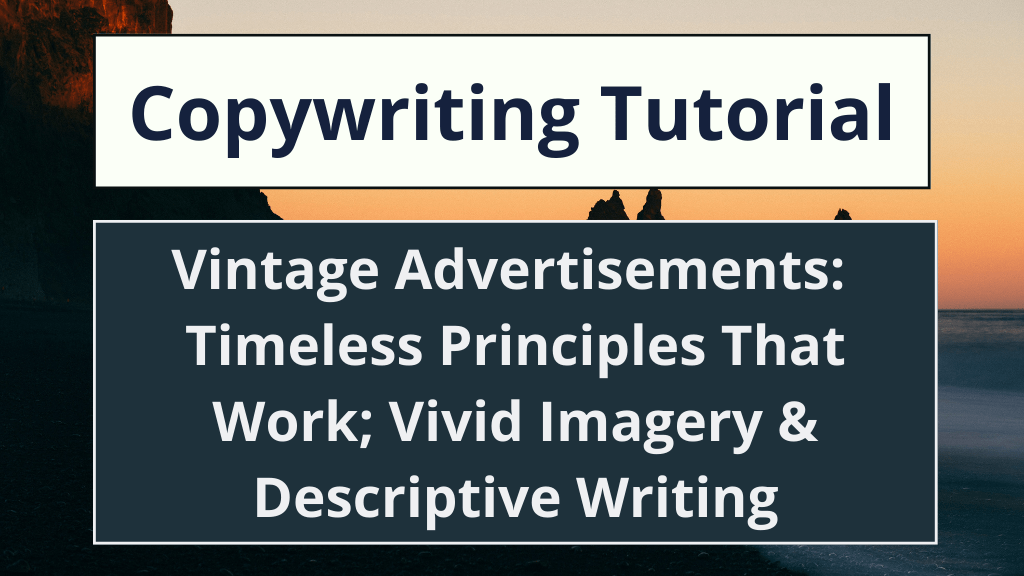 Vintage Advertisements: Timeless Principles That Work; Vivid Imagery ...