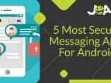 5 Most Secure Messaging Apps For Android Joyofandroid