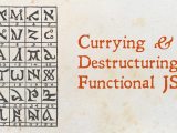 Object Destructuring And Currying In Functional Javascript