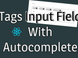 Create A Tags Input Field With Autocomplete In React