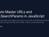 Howto Master Urls And Urlsearchparams In Javascript