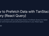 How To Prefetch Data With Tanstack Query React Query
