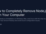 How To Completely Remove Node Js From Your Computer