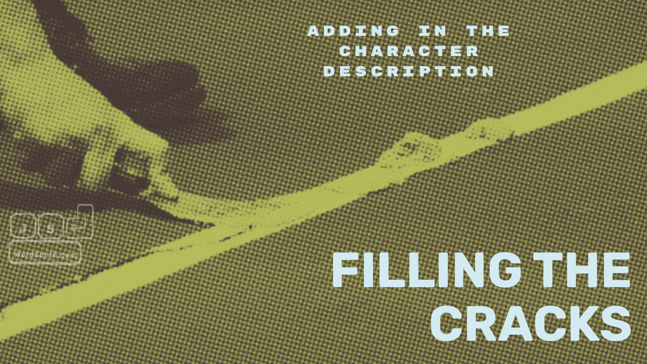 JSwordSmith - Character Development Exercises - Filling In The Cracks