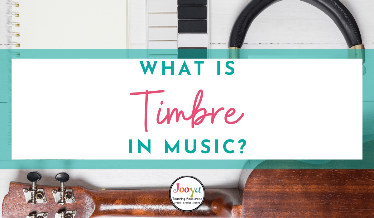 What is Timbre in Music - Jooya Teaching Resources