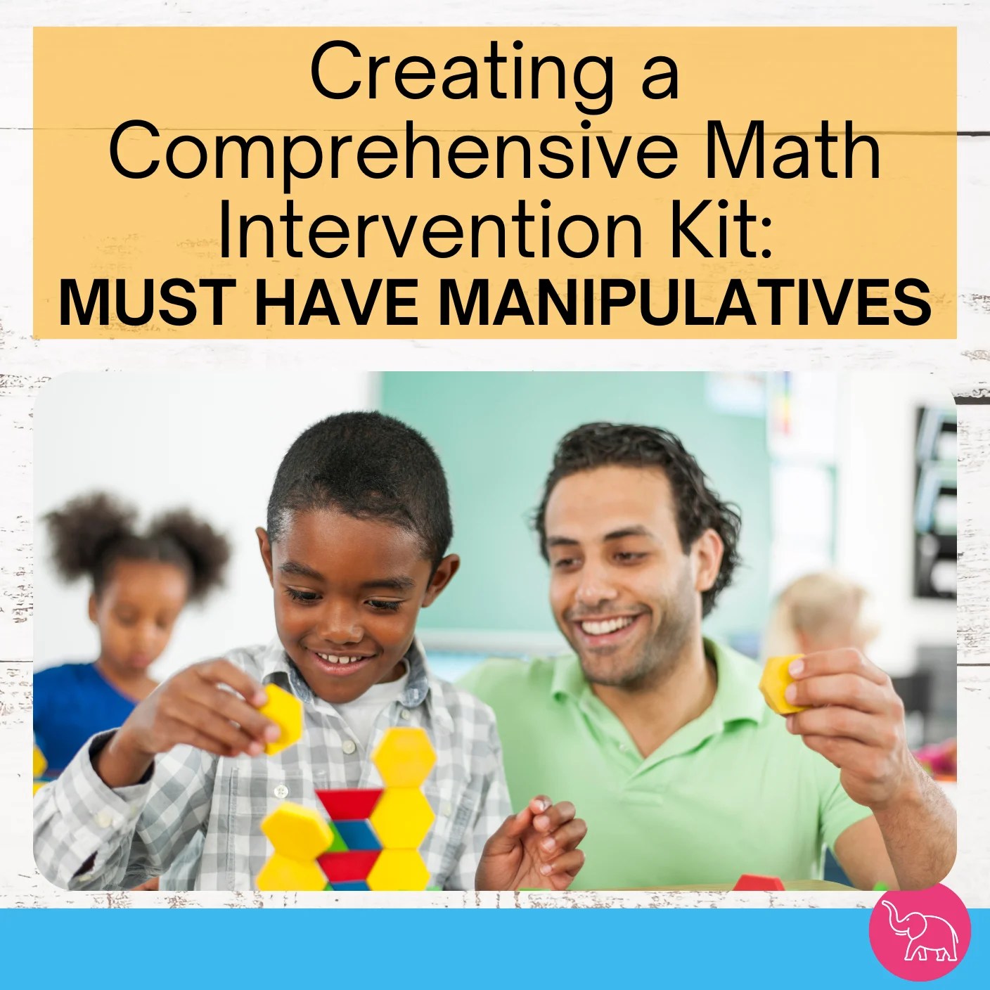 Creating a Comprehensive Math Intervention Tool Kit: Must-have Math ...
