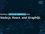 How To Build A Full Stack App With Node Js React And Graphql