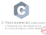 C Program For Implementation Of Circular Queue Using Array Just Tech