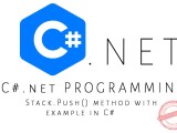 Stack Push Method With Example In C Just Tech Review