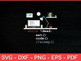 Computer Science Python Programmer Eat Code Sleep Svg Design Karimoos