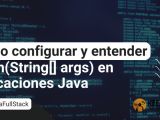 Main String Args En Java Aprende A Configurarlo