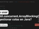 Java Util Concurrent Arrayblockingqueue Cómo Usarlo