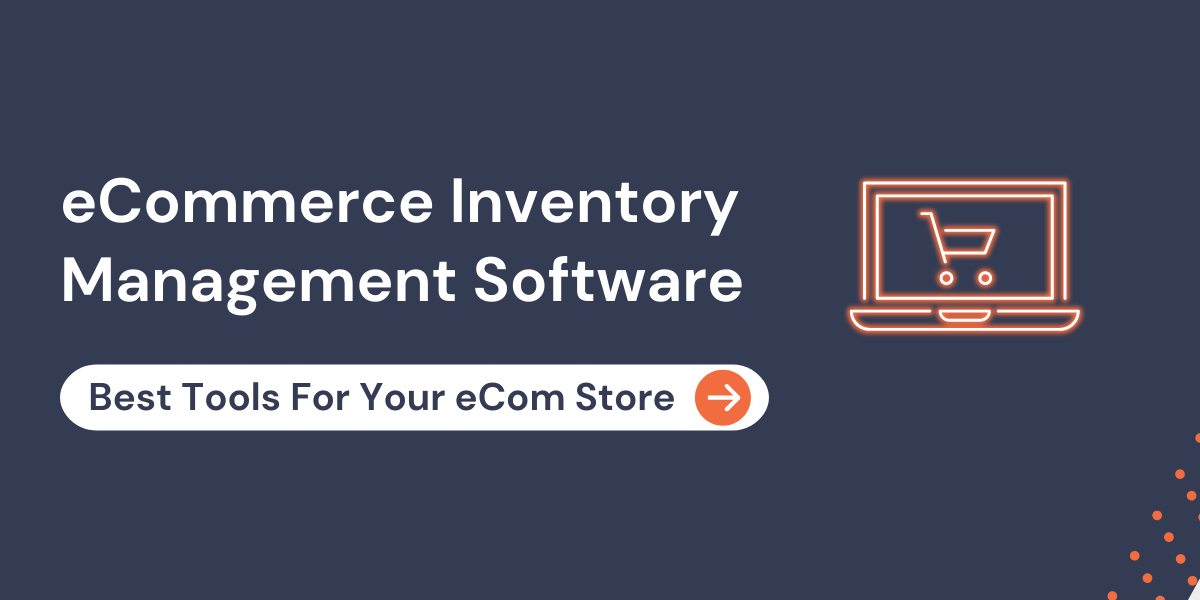 Top 10 Best eCommerce Inventory Management Software - KeeVurds